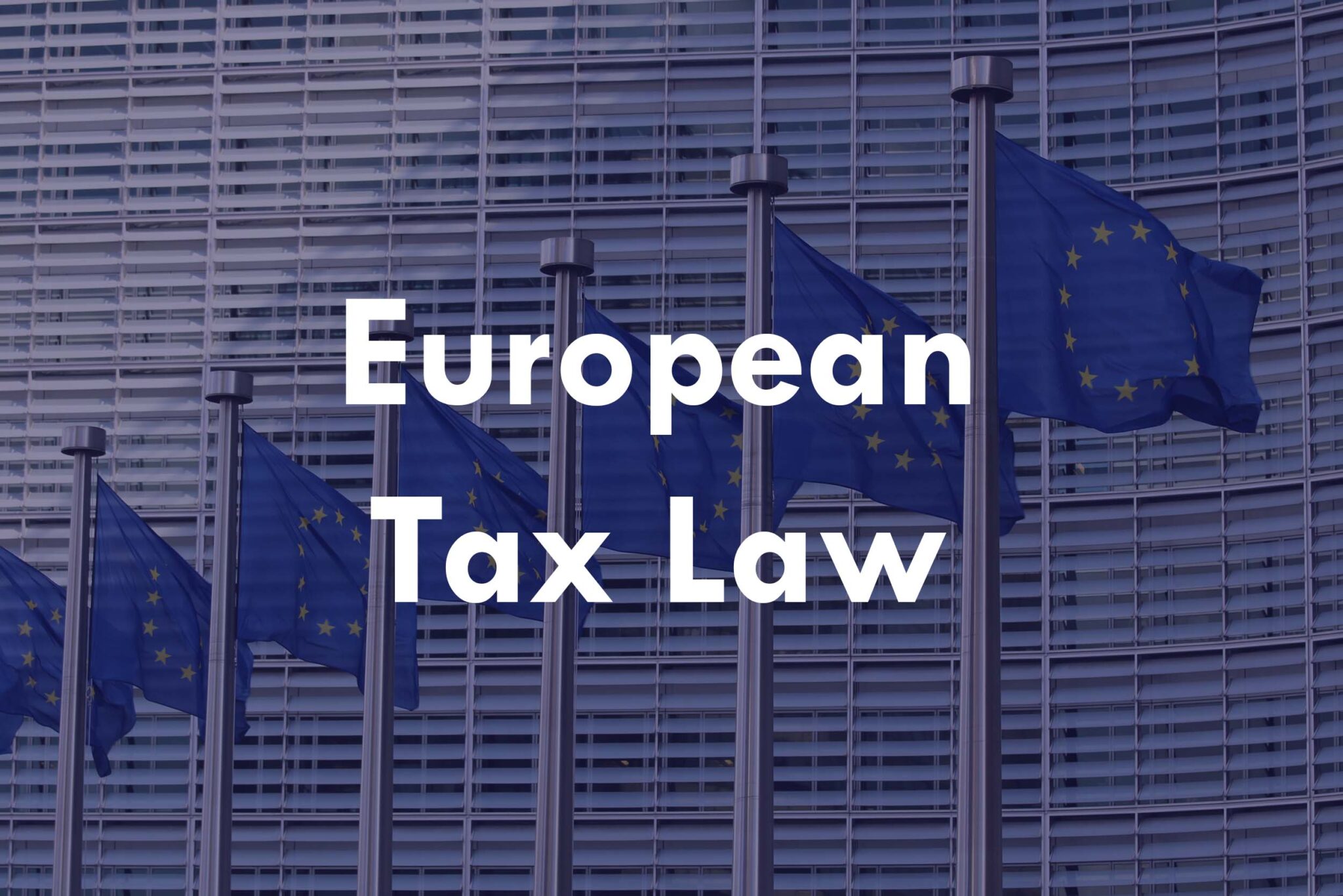 EU Tax Law for Dummies: how it works - Archipel Tax Advice